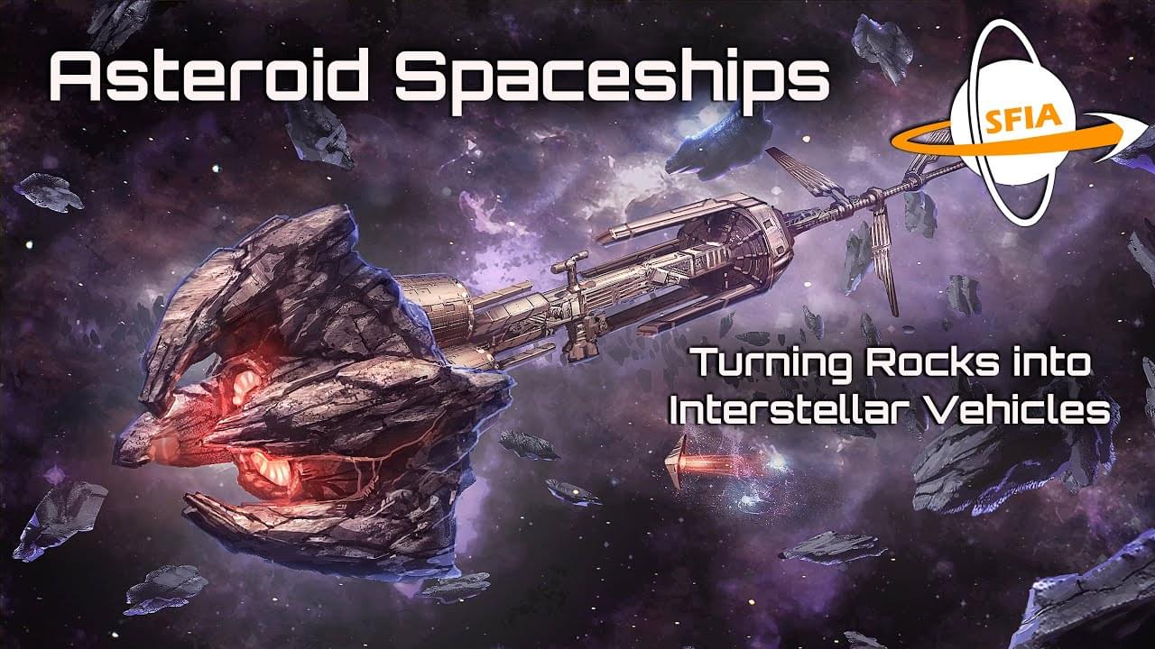 Asteroid Spaceships: Turning Rocks into Interstellar Vehicles ...