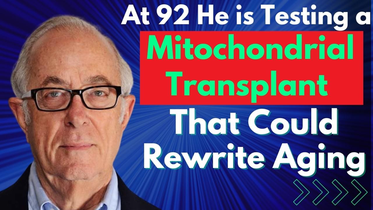 At 92 He is Testing a Mitochondrial Transplant That Could Rewrite Aging ...