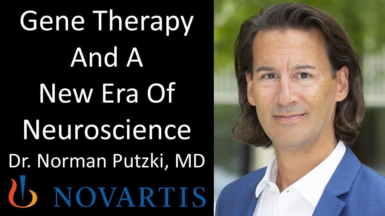 Dr. Norman Putzki, MD — Novartis — Gene Therapy And A New Era Of ...