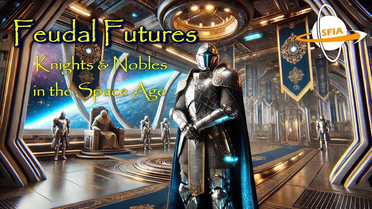 Feudal Futures: Knights & Nobles in the Space Age – Lifeboat News: The Blog