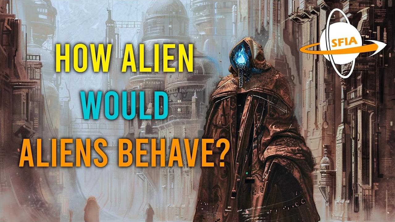How Alien Would Aliens Behave? – Lifeboat News: The Blog
